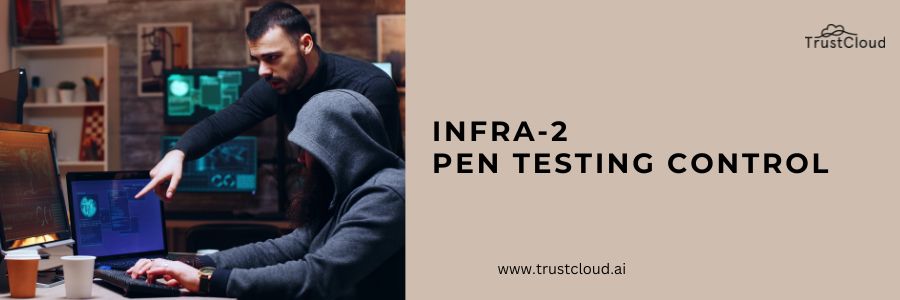 TrustOps Infra-2: Pen Testing for Robust Infrastructure Security